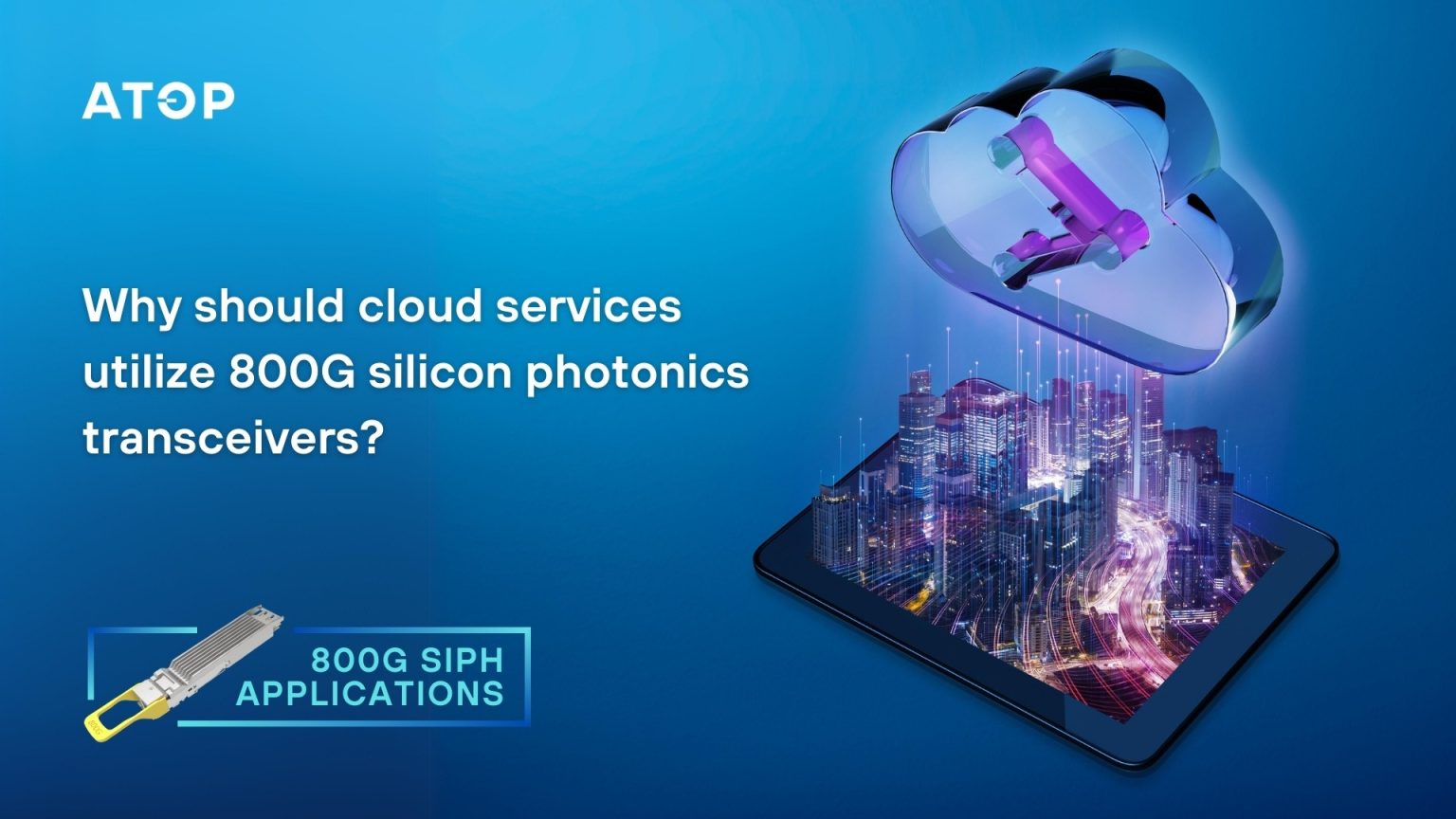 800G Silicon Photonics Transceivers: Powering AI and Emerging Technologies | Atoptechnology